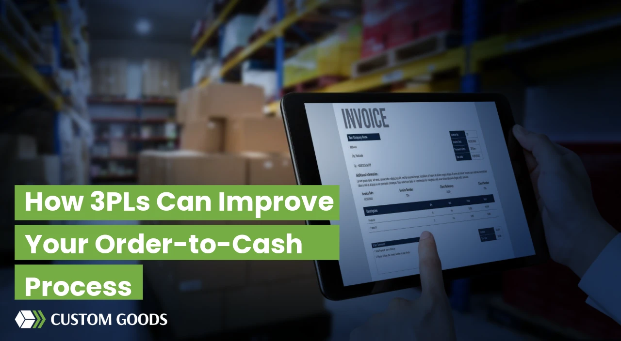 How 3PLs Can Improve Your Order-to-Cash Process